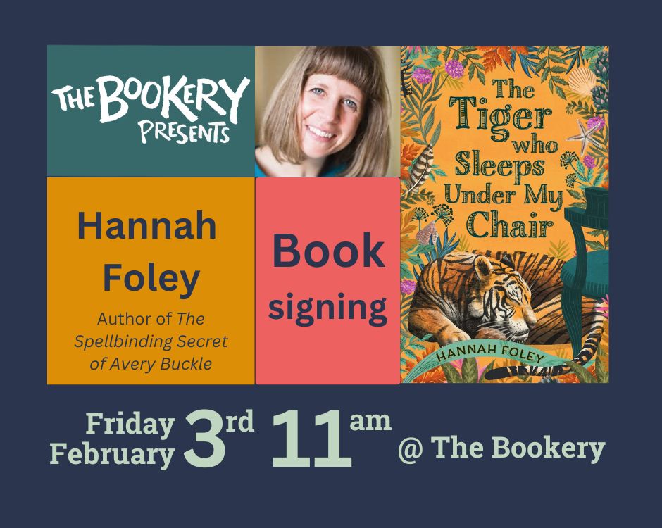 Hannah Foley // The Tiger Who Sleeps Under My Chair – The Bookery